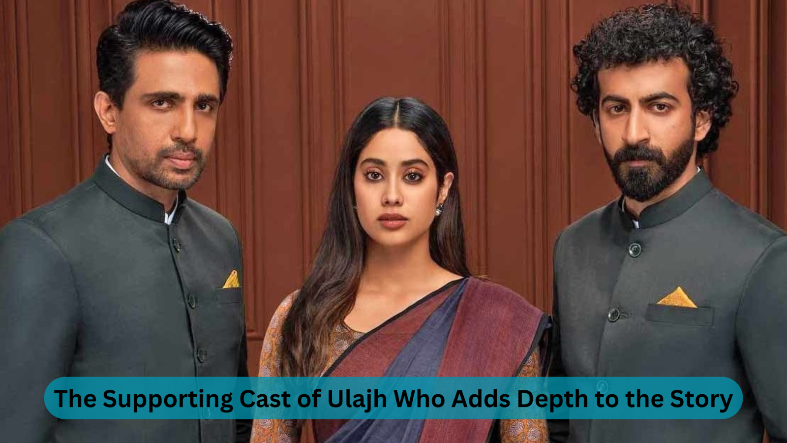 Cast of Ulajh: A Closer Look at the Film's Talented Actors - TVupdates